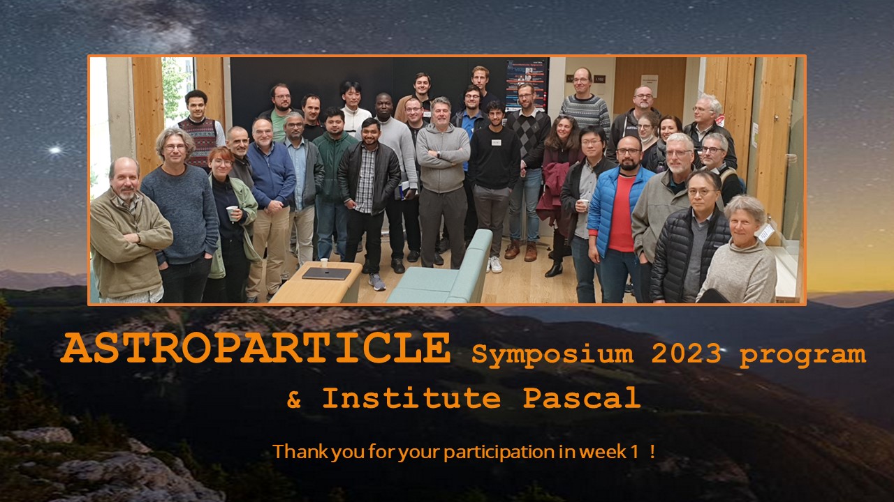AstroParticle Symposium 2023 (23 octobre 2023 - 17 novembre 2023): Accueil · IJCLab Events ...